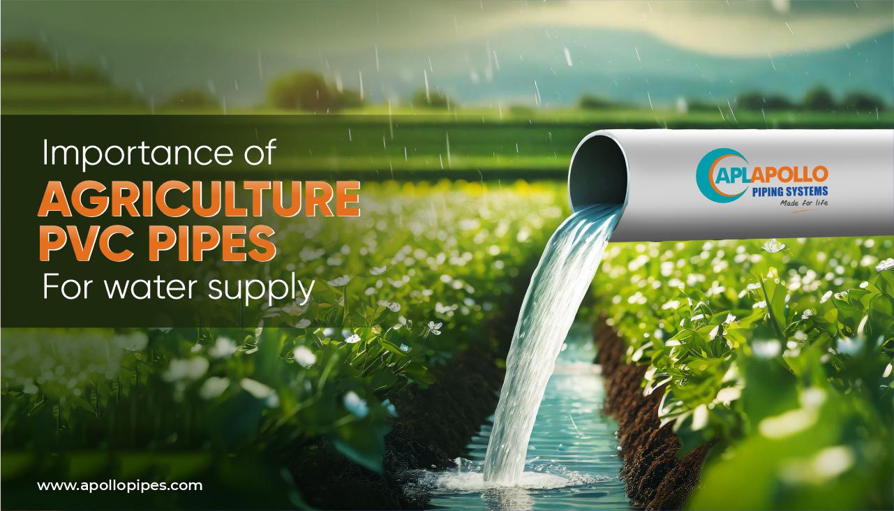 Importance Of Agriculture PVC Pipes For Water Supply