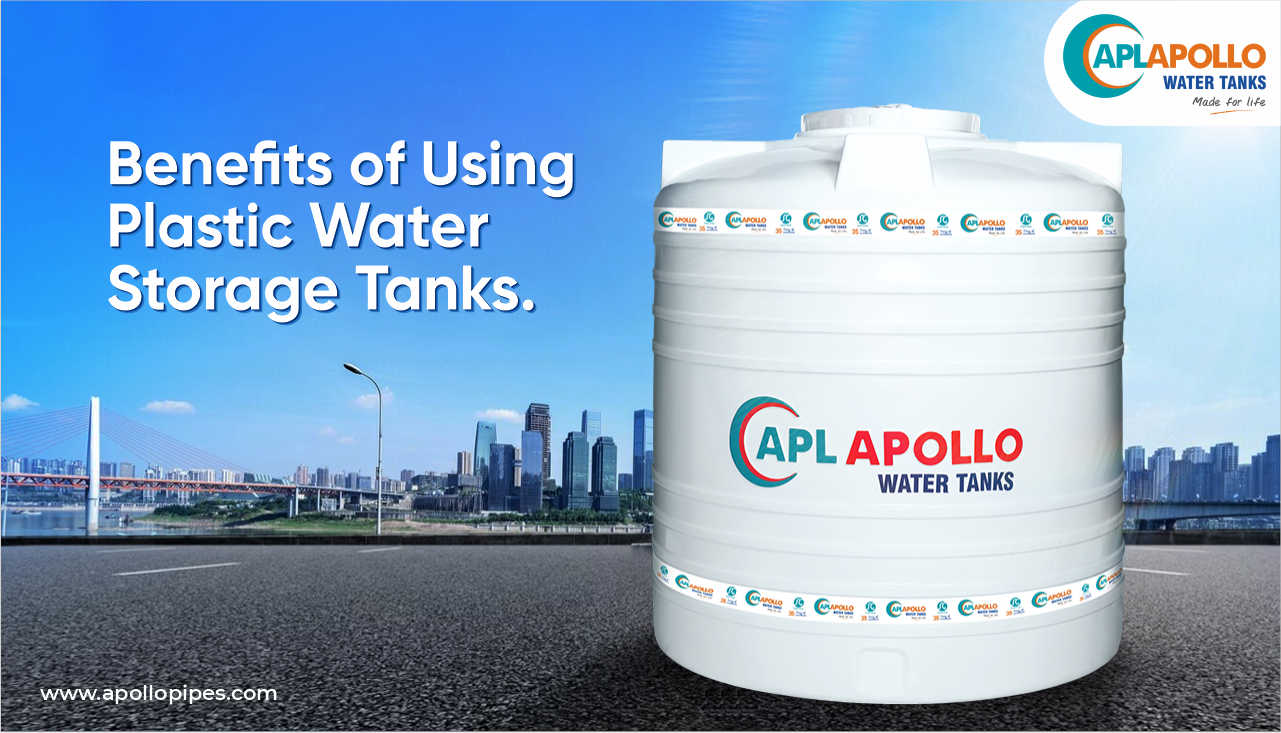 Benefits of Using Plastic Water Storage Tanks - APL Apollo