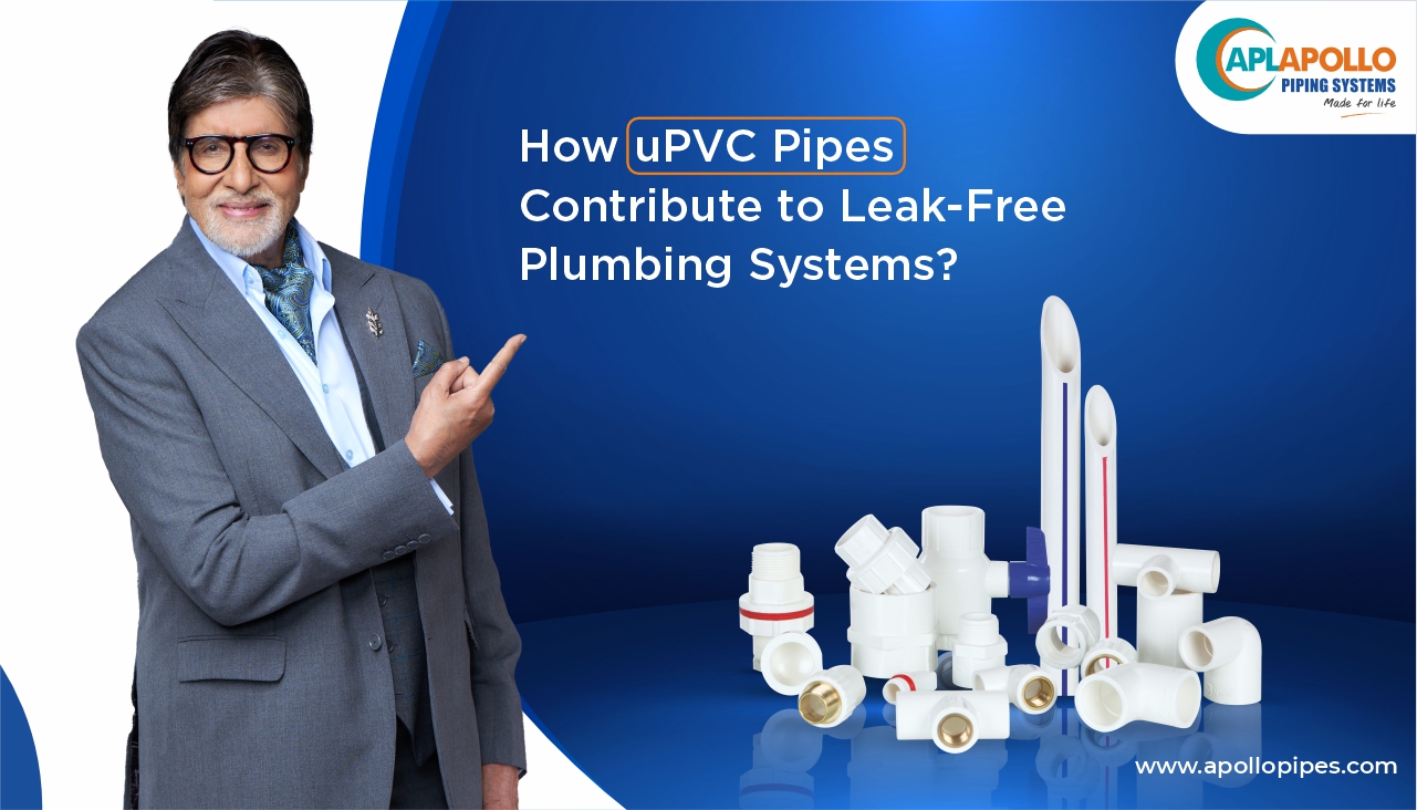 HOW UPVC PIPES CONTRIBUTE TO LEAK-FREE PLUMBING SYSTEMS?