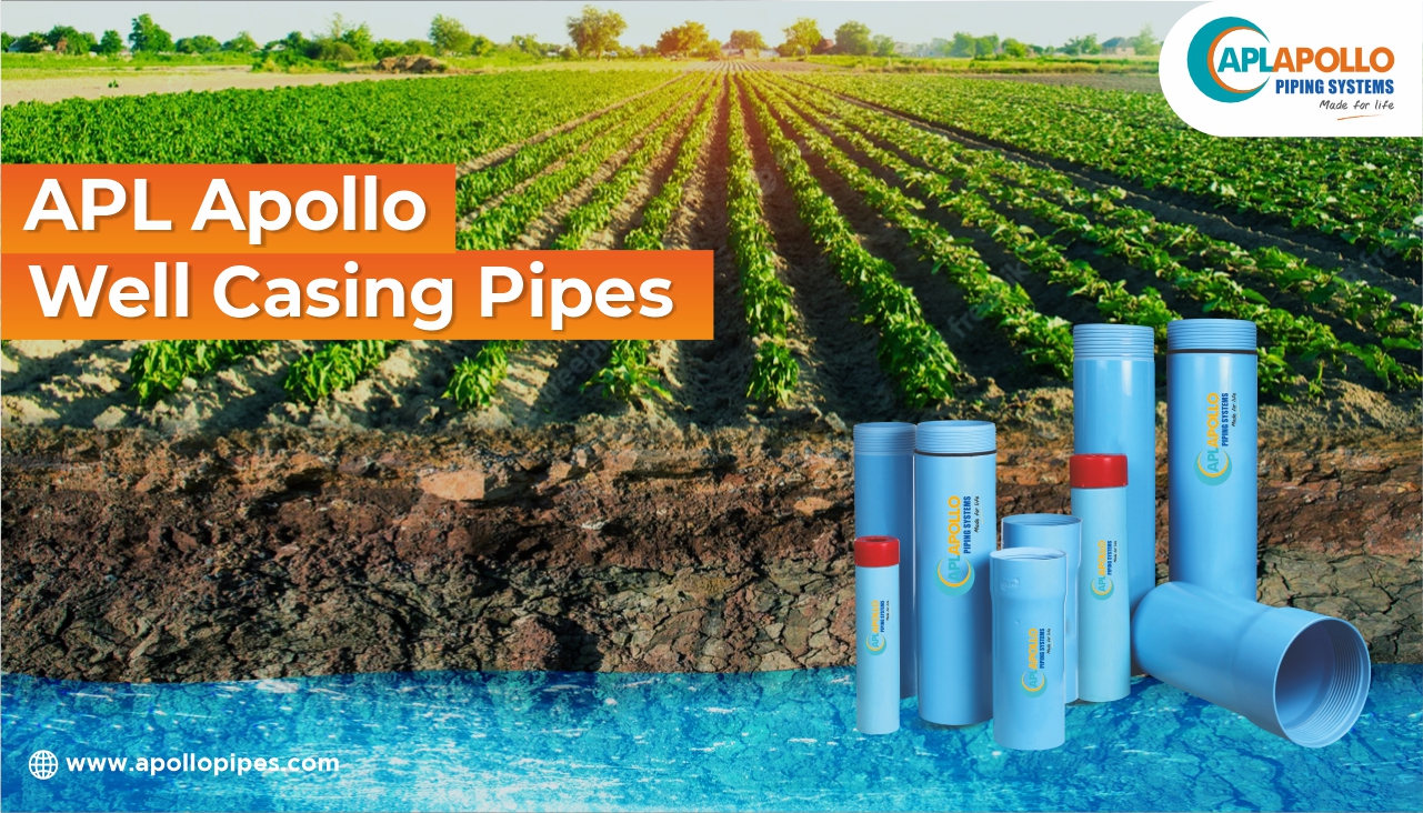Borewell casing pipes features and applications- APL Apollo pipes