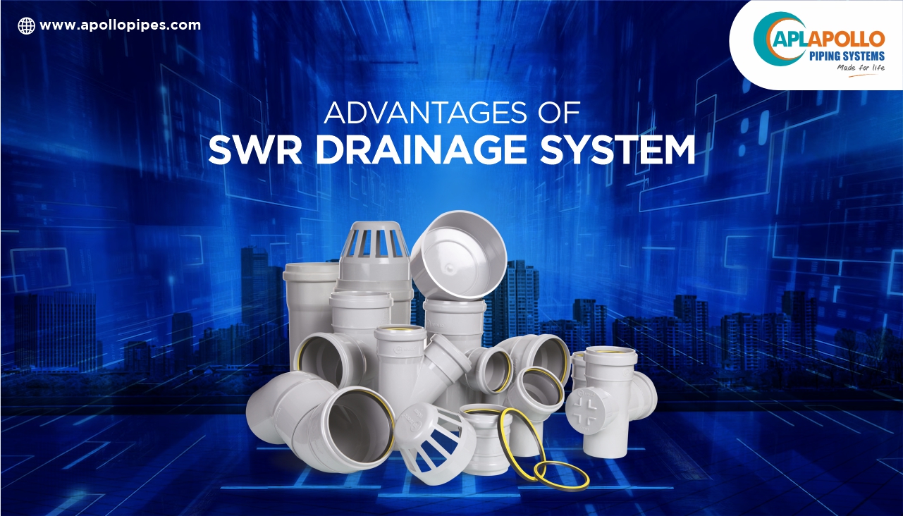 TOP Advantages Of SWR Drainage System- APL APOLLO PIPES